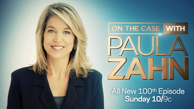 100th Episode On The Case With Paula Zahn Investigation Discovery